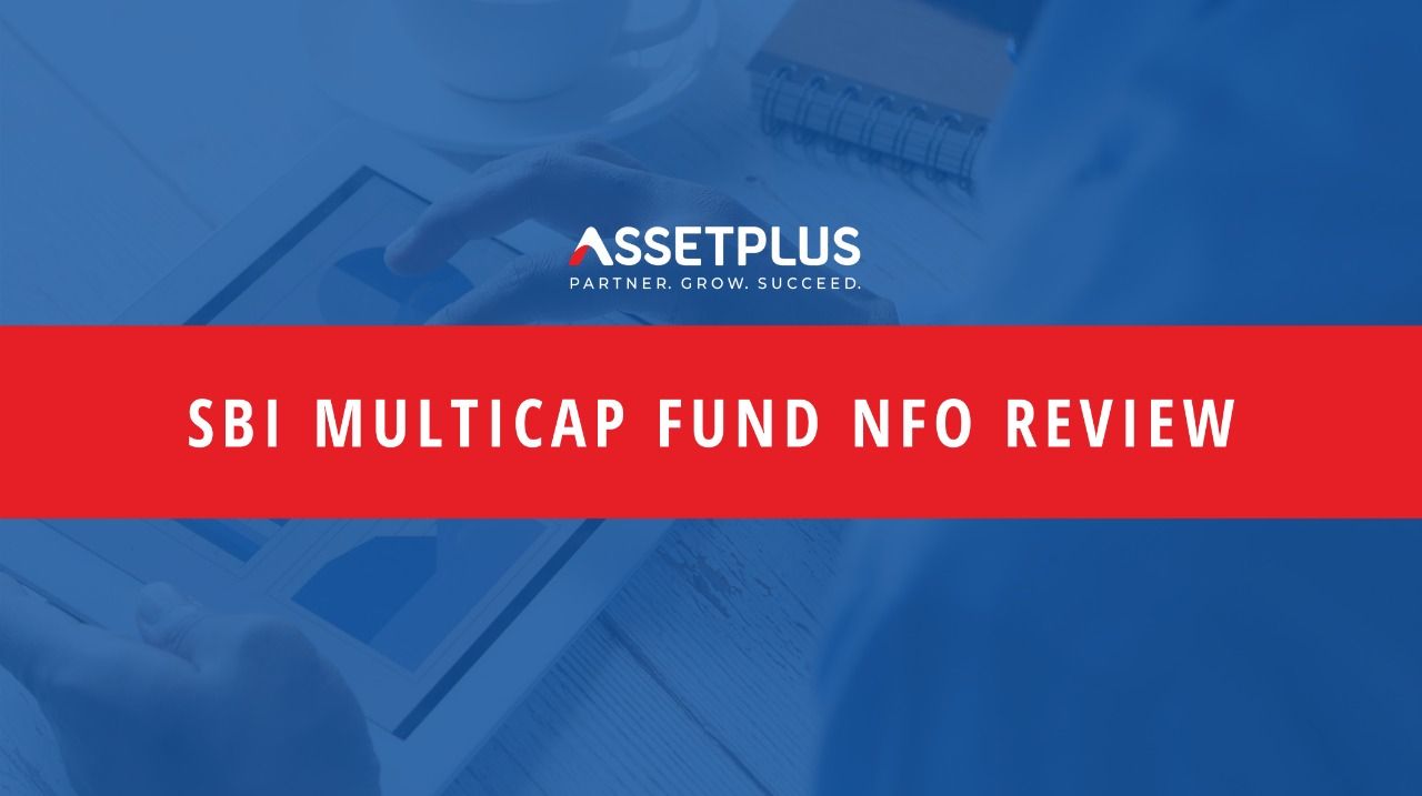 AssetPlus NFO Review: SBI Multicap Fund